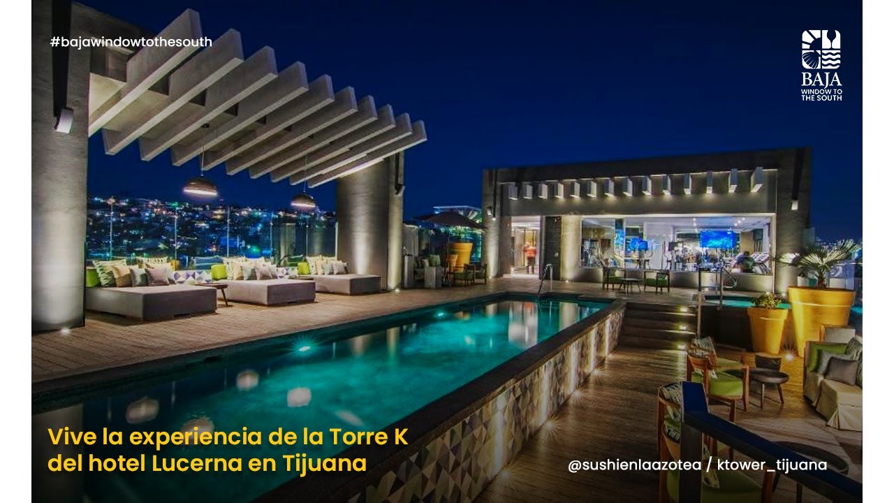Vive la experiencia de la Torre K 🏨 del hotel Lucerna en Tijuana - YouTube