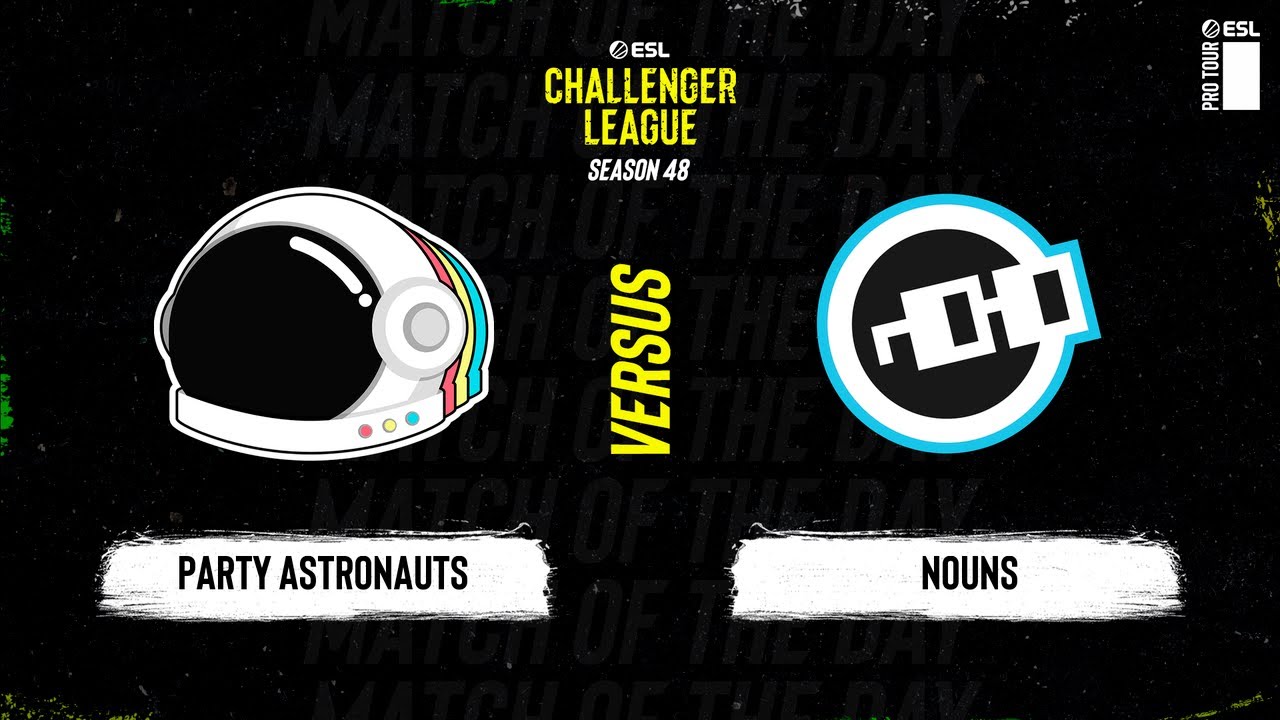 Party Astronauts Vs Nouns ESL Challenger League S48 NA YouTube party-astronauts-vs-nouns-esl-challenger-league-s48-na-youtube