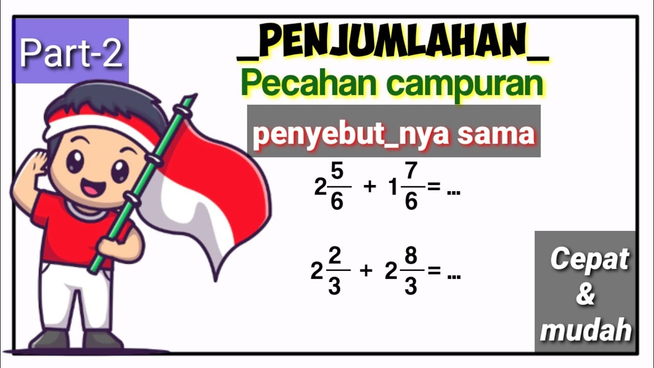 🤯 PENJUMLAHAN PECAHAN CAMPURAN PENYEBUT SAMA KELAS 5 SD @nungnnong2366 ...