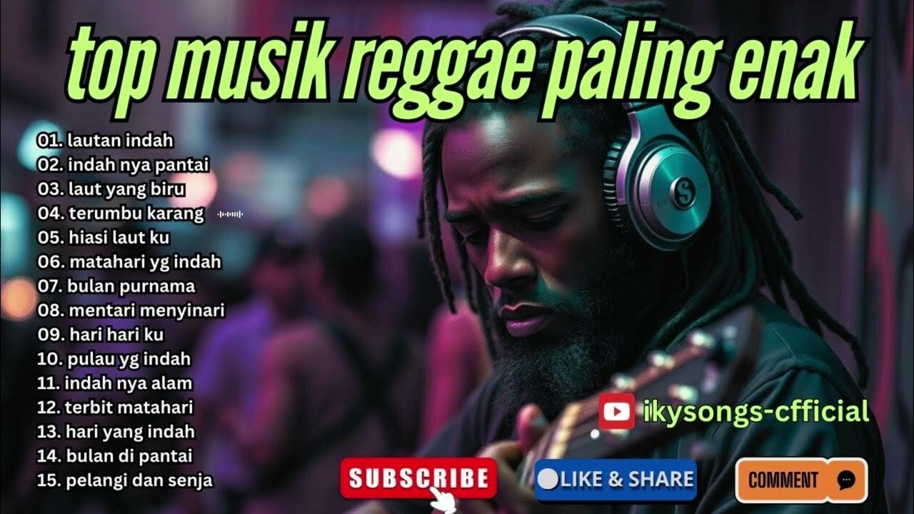 Penuh Energi! Kumpulan Lagu Reggae Full Album untuk Hari yang Cerah - YouTube