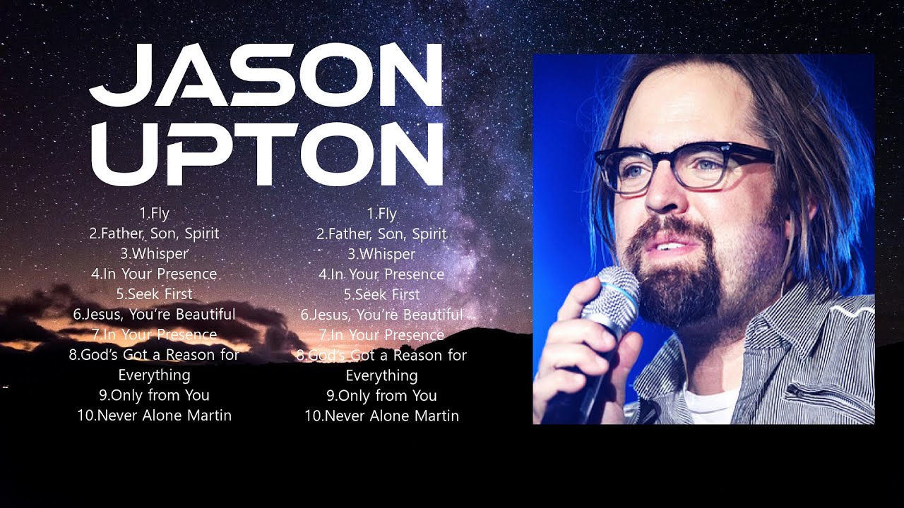 Gospel Chrsitian Worship Songs Of Jason Upton🙏 Songs of Healing Nonstop Worship Music Playlist ...