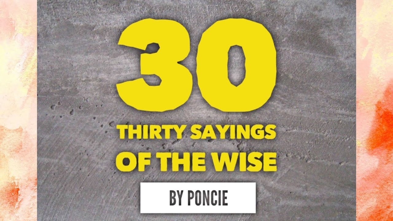 30 Sayings of the Wise by PONCIE - YouTube