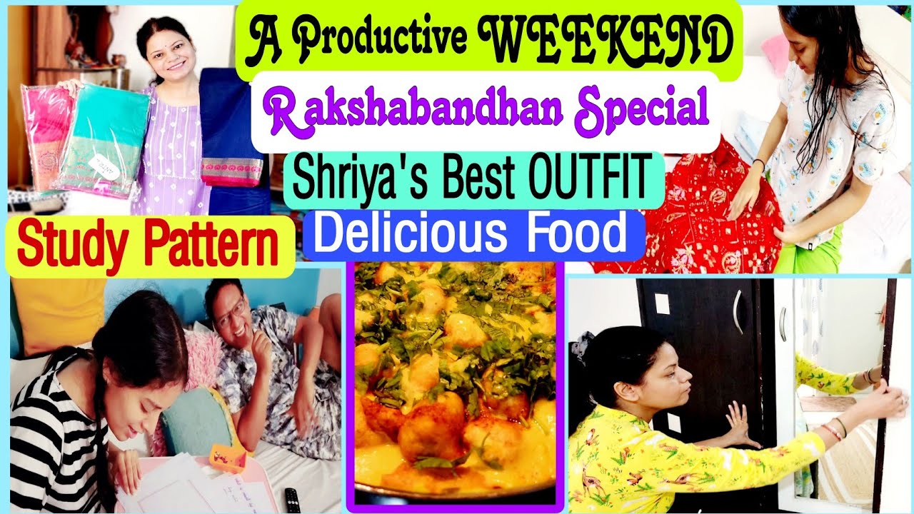 A Productive WEEKEND💕/SHRIYA'S STUDY PATTERNS & BEST OUTFIT👗/RAKSHABANDH PREPARATION/DELICIOUS ...