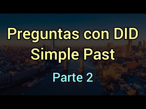 Preguntas con DID en Pasado Simple en Inglés con Pronunciación y ...