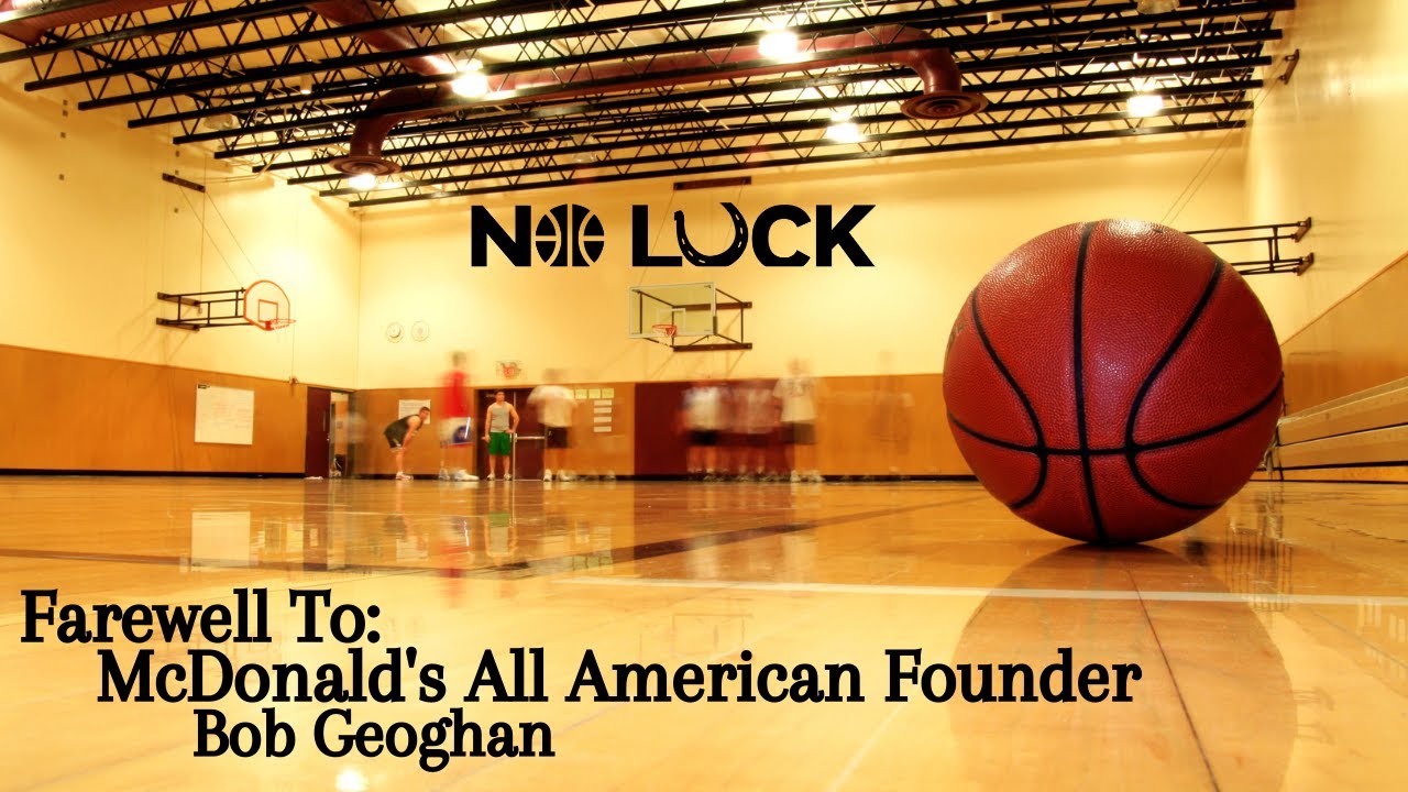 Part#1 Fairwell to Bob Geoghan "Godfather of McDonald's High School All ...
