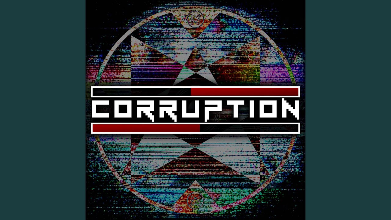 Corruption - YouTube