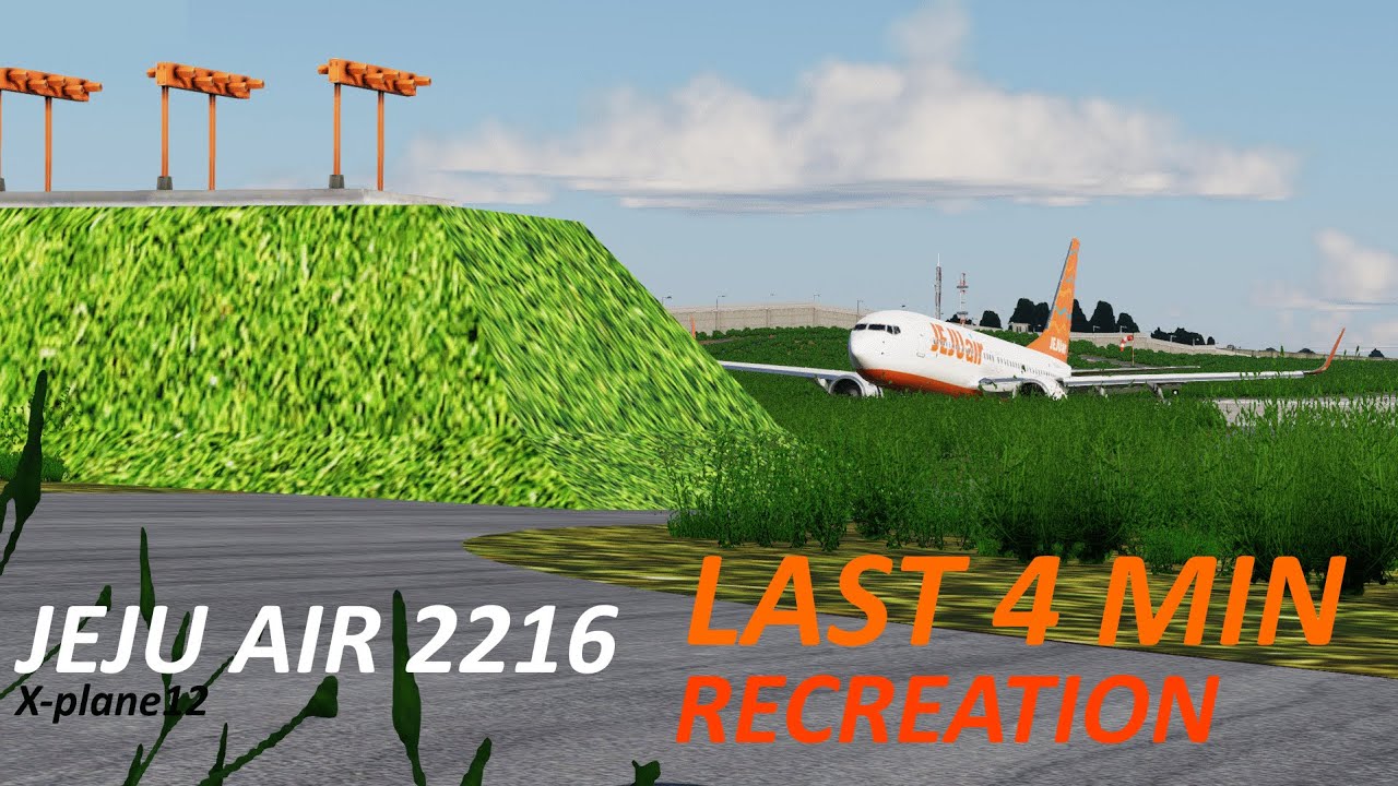 Jeju AIr Flight 2216 : Last 4 minutes. [X-plane12 Recreation] (CVR, ATC ...
