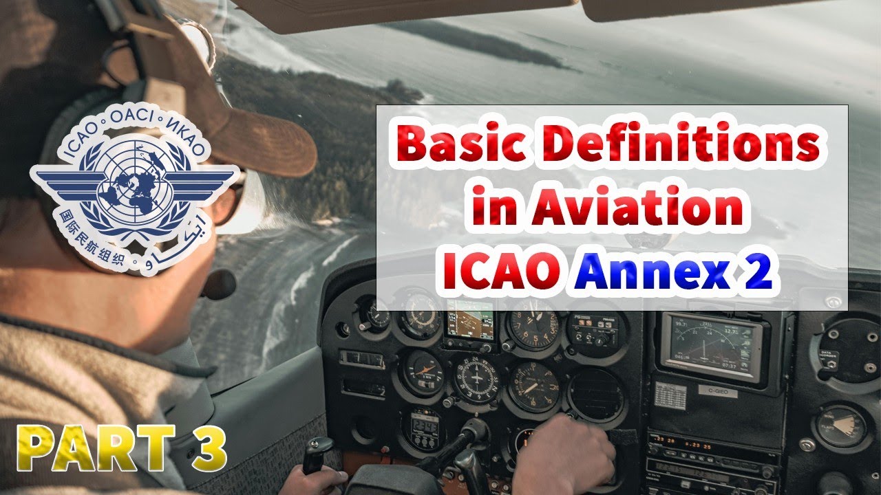 Understanding ICAO Annex 2: Exploring Rules of the Air - Chapter 1 ...