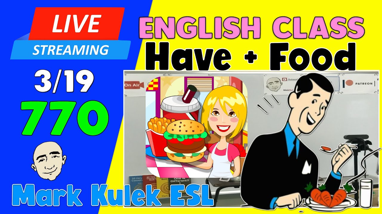 Have / Had + Food | Live Stream English Class #770 with Mark Kulek ESL ...