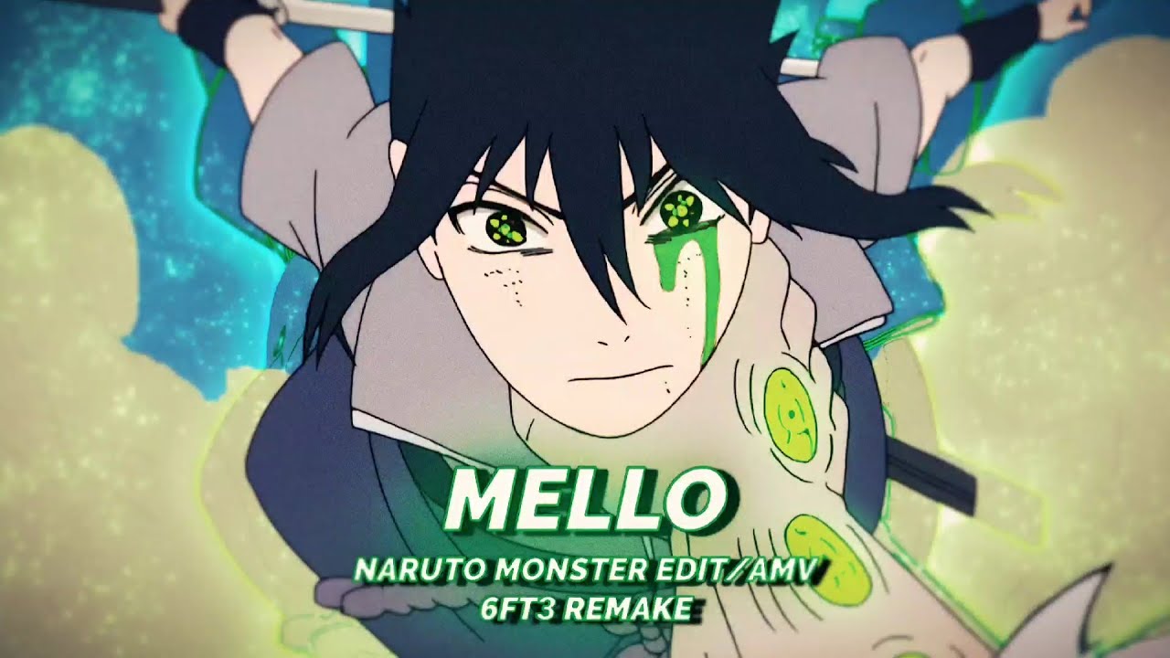 Keep it Mello - Naruto × Monster | @6ft3 Edit/AMV - YouTube