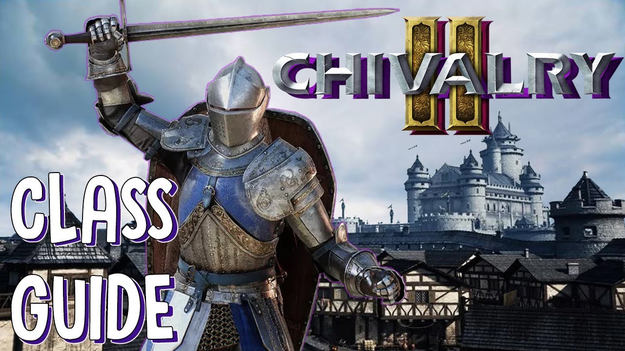 Which Class is The Most Fun? A Class Guide to Chivalry 2 | It's Not Archer - YouTube