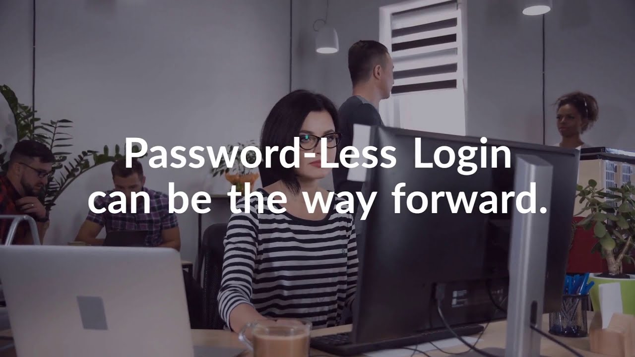 Explore the 6 Advantages of Password-Less Login - YouTube