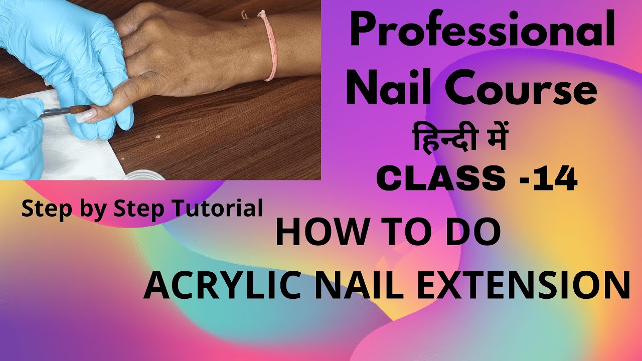 PROFESSIONAL NAIL CLASS DAY 14|How to do ACRYLIC NAIL EXTENSION ...