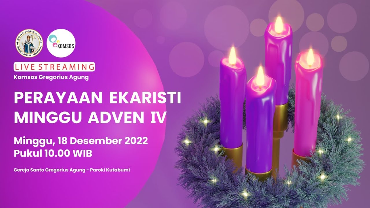 PERAYAAN EKARISTI - MINGGU ADVEN IV | GEREJA SANTO GREGORIUS AGUNG ...