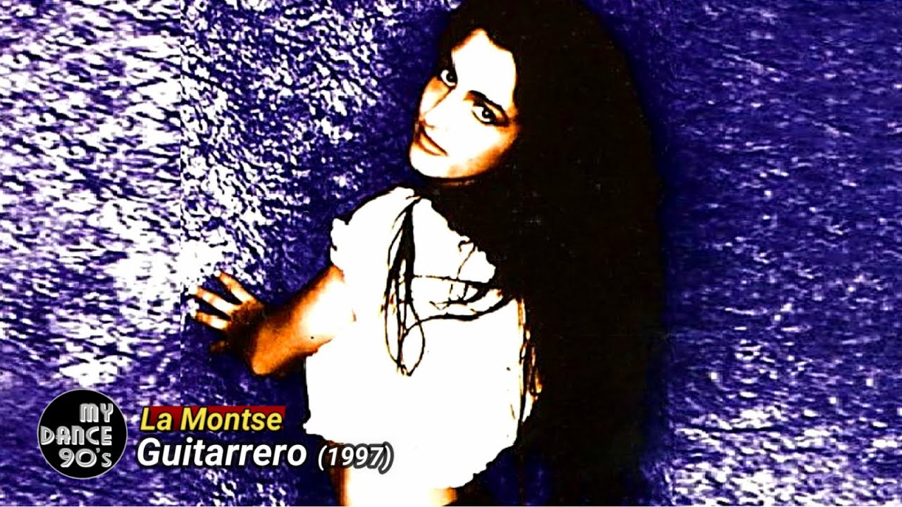 LA MONTSE - GUITARRERO (1997) (My Dance 90's) - YouTube
