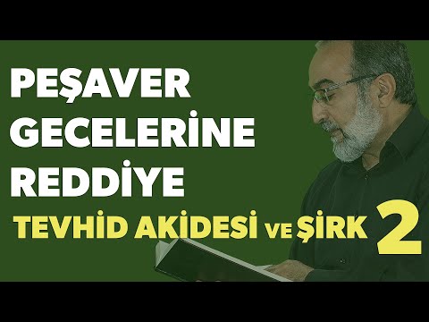 Ebubekir Sifil - Peşaver Gecelerine Reddiye - 41 [Tevhid Akidesi ve Şirk]