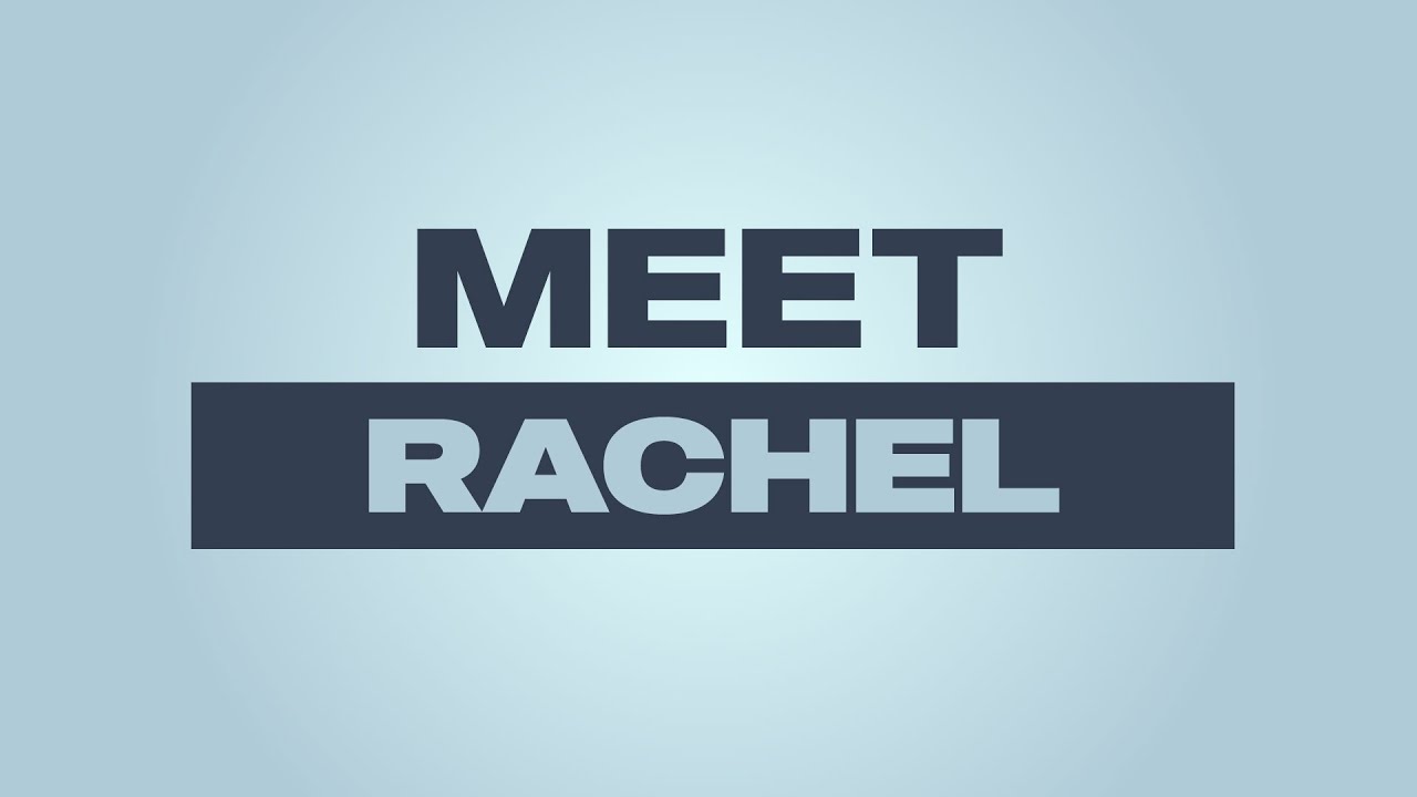 Meet Rachel - YouTube