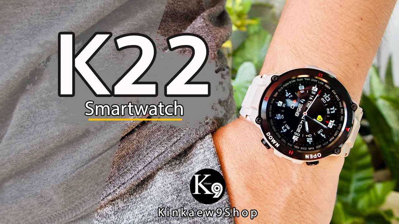 K22 Smartwatch รีวิว ไทย สวยดุดัน จอชัดสุดๆ - YouTube