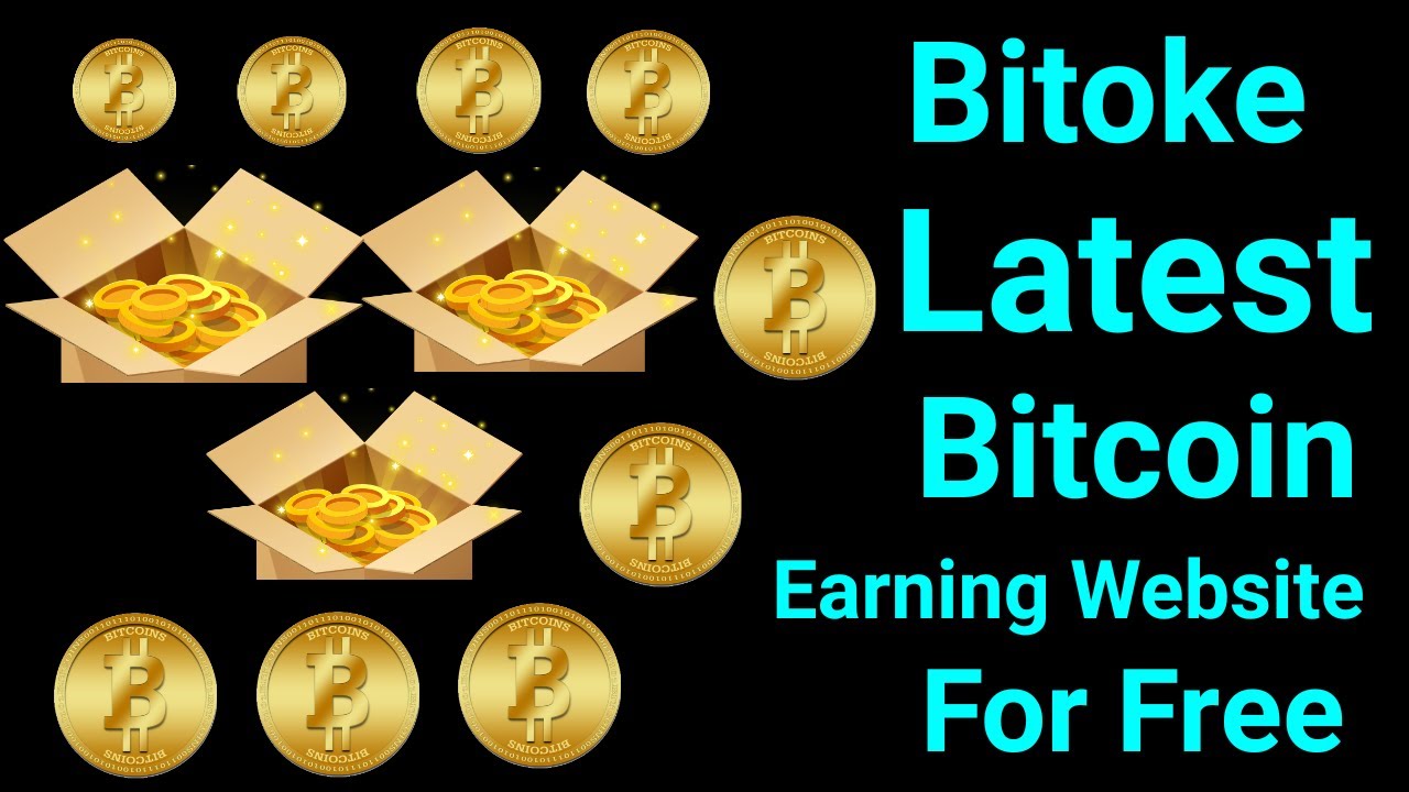 Bitoke Latest Earning Bitcoins Free - YouTube