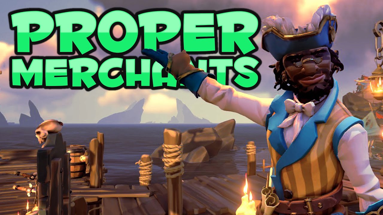 How to become a PROPER Merchant for BIG PROFIT in the SEA OF THIEVES ...