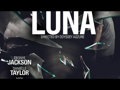 LUNA SHORT FILM BY ODYSSEY ASZURE - YouTube