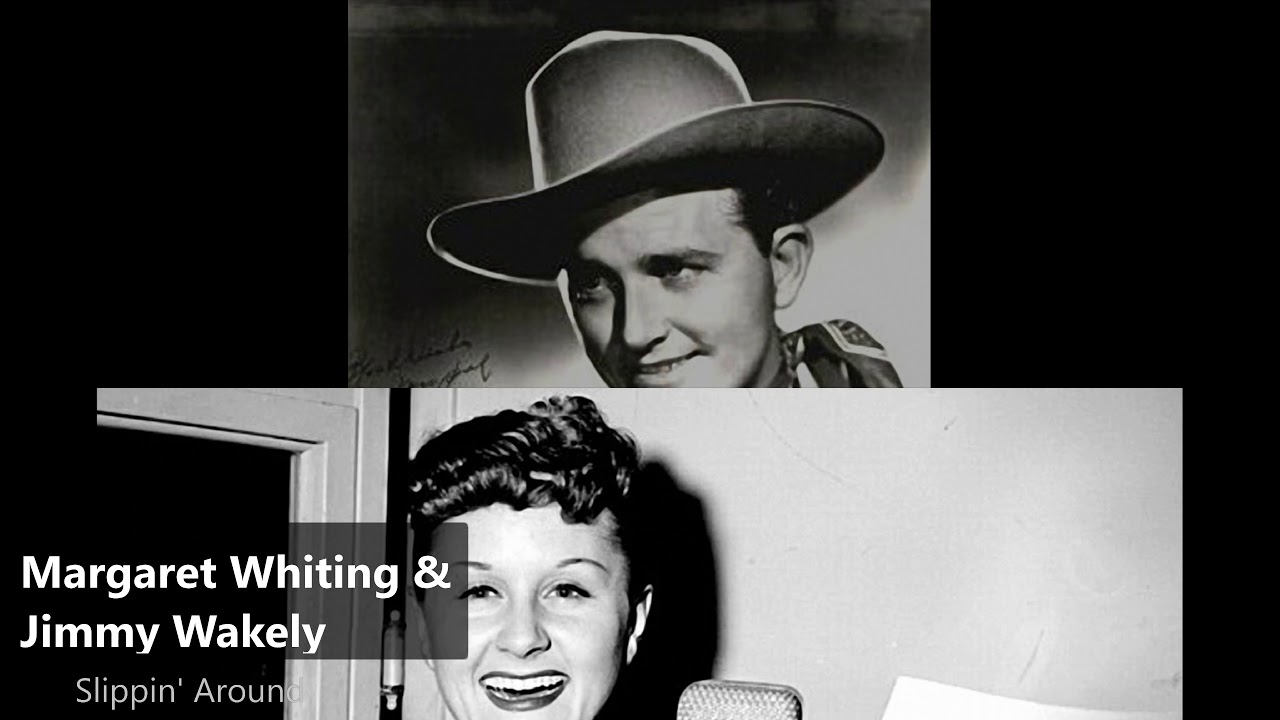 Margaret Whiting & Jimmy Wakely - Slippin' Around (1949) - YouTube