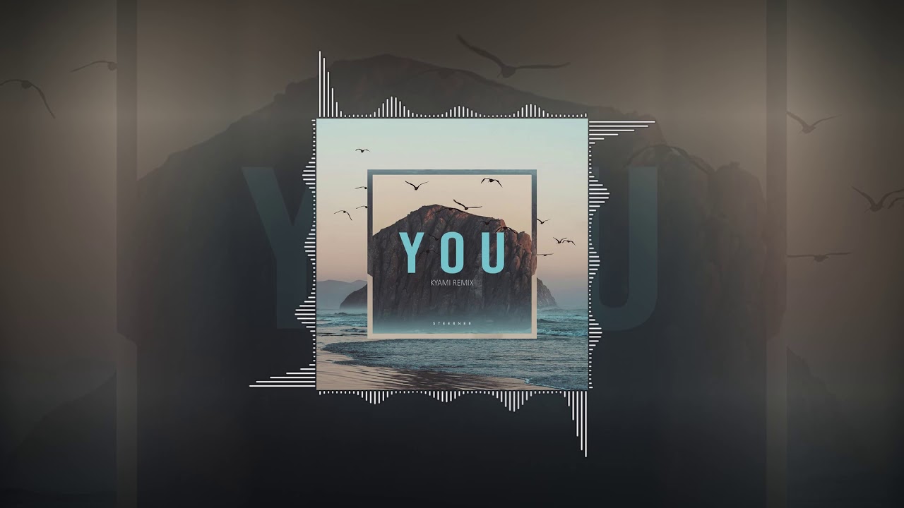 Steerner - YOU (KYAMI Remix) - YouTube