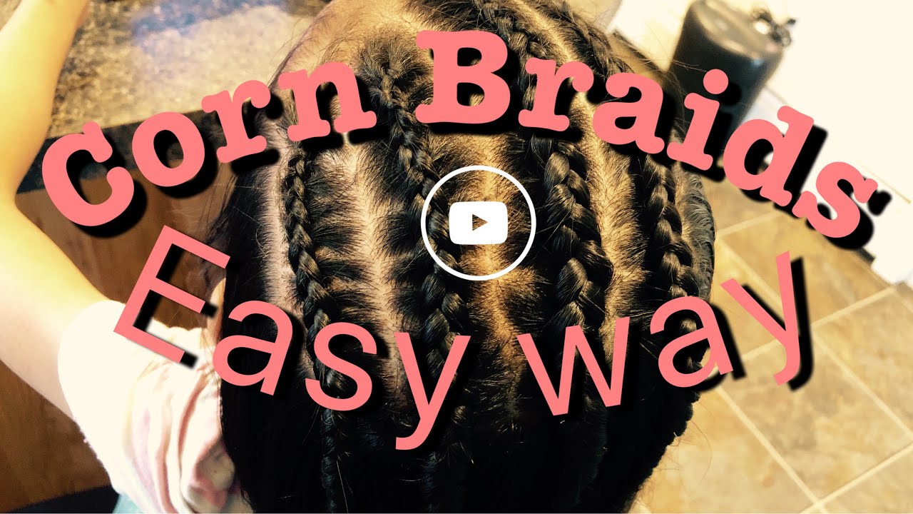 Corn Braids or Corn Rows Easy Way | How to Corn Braid for girls ...