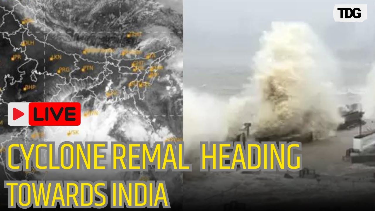 Cyclone Remal Update Live: Bengal and Odisha on alert as Cyclone Remal ...