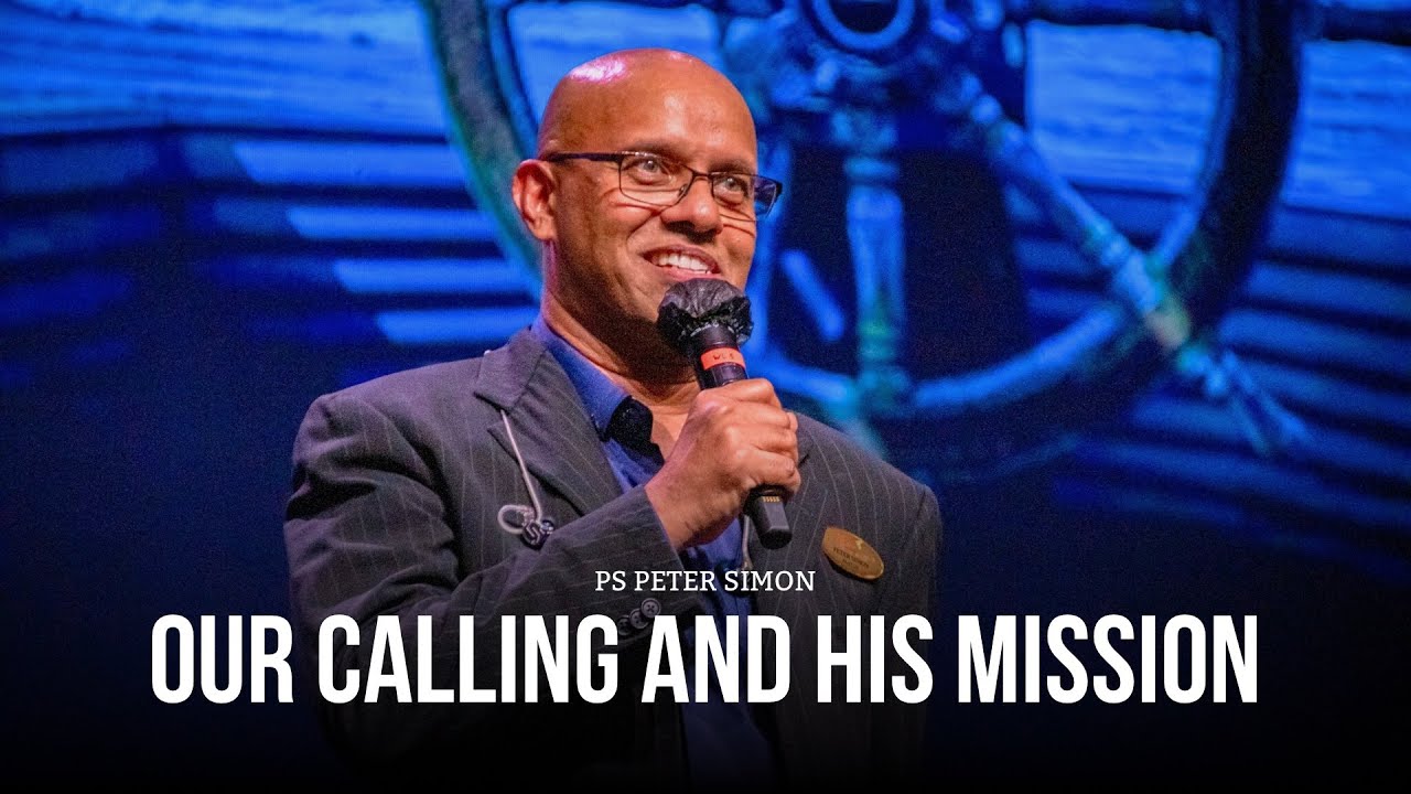 Our Calling and His Mission - Pastor Peter Simon // 28th April 2024 ...