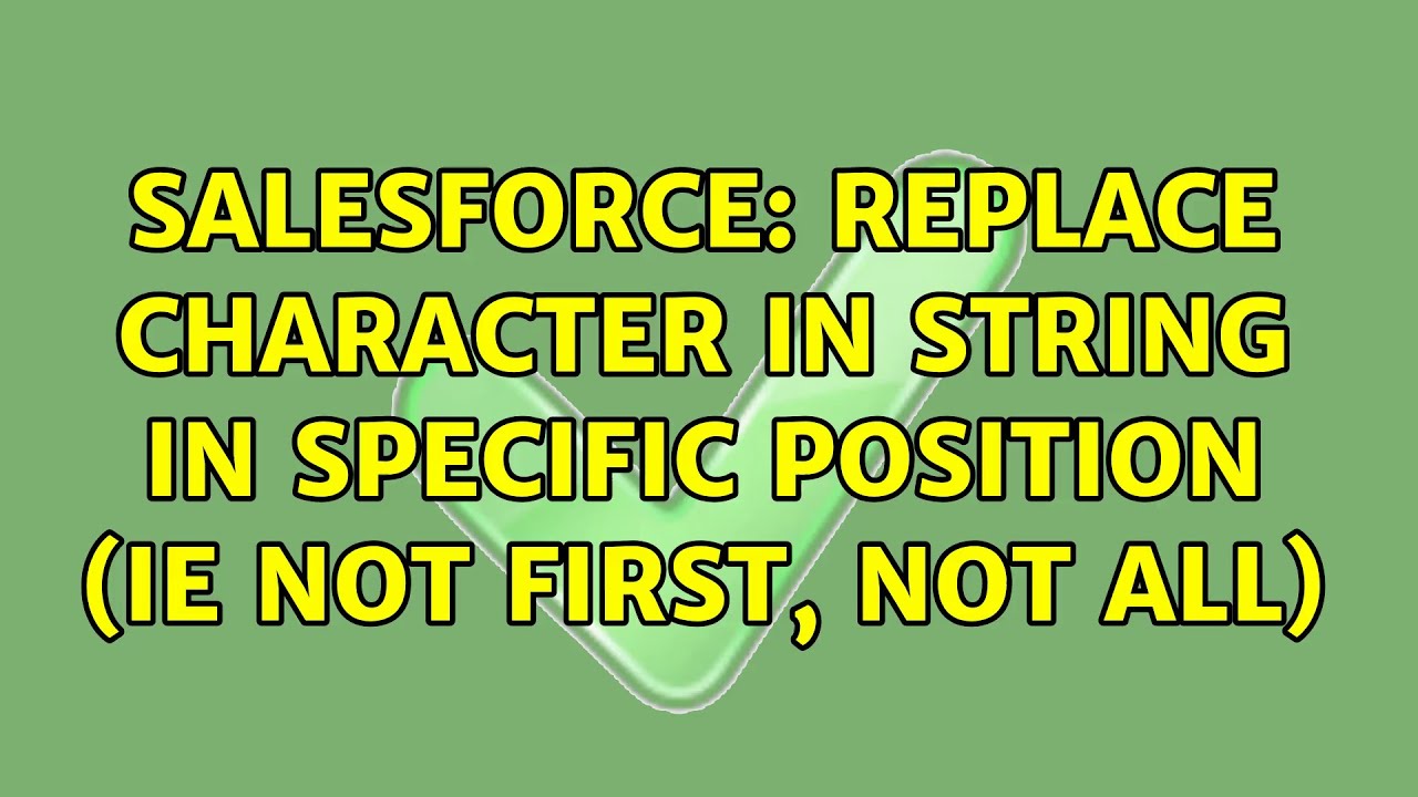 Salesforce Replace Character In String In Specific Position ie Not salesforce-replace-character-in-string-in-specific-position-ie-not
