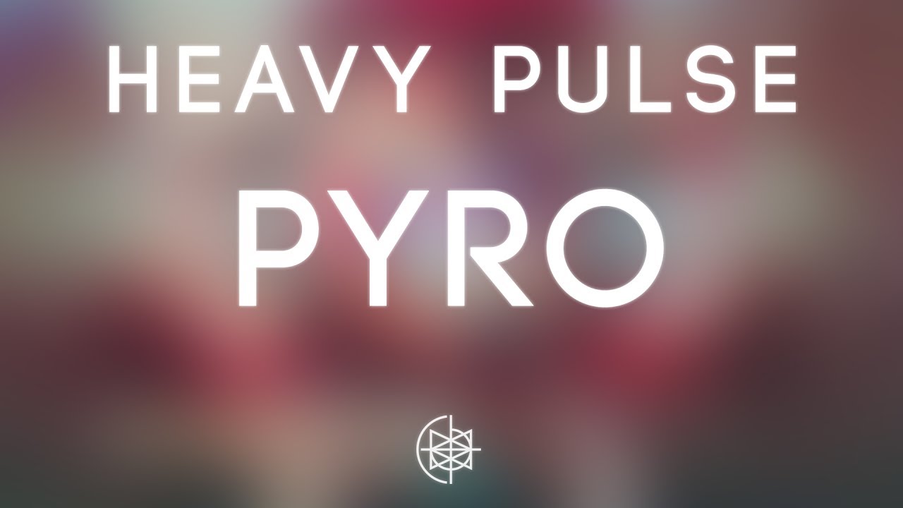Heavy Pulse - Pyro - YouTube
