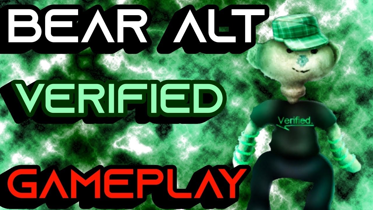 BEAR ALT VERIFIED GAMEPLAY - YouTube