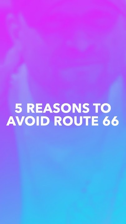5 REASONS TO AVOID ROUTE 66 - YouTube