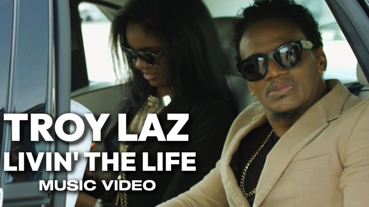 Troy Laz - Livin' The Life (Music Video) - YouTube