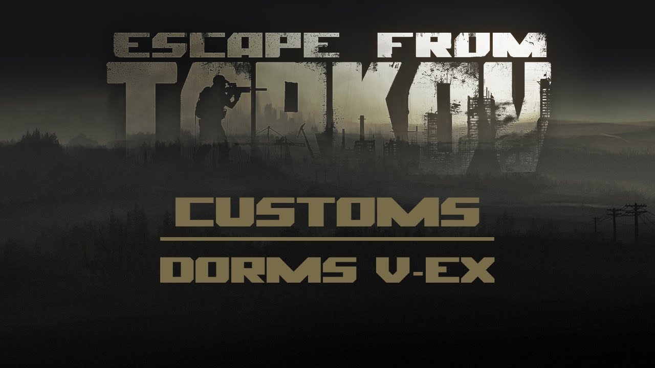 PMC Customs exit 'Dorms V-Ex' | Escape From Tarkov - YouTube