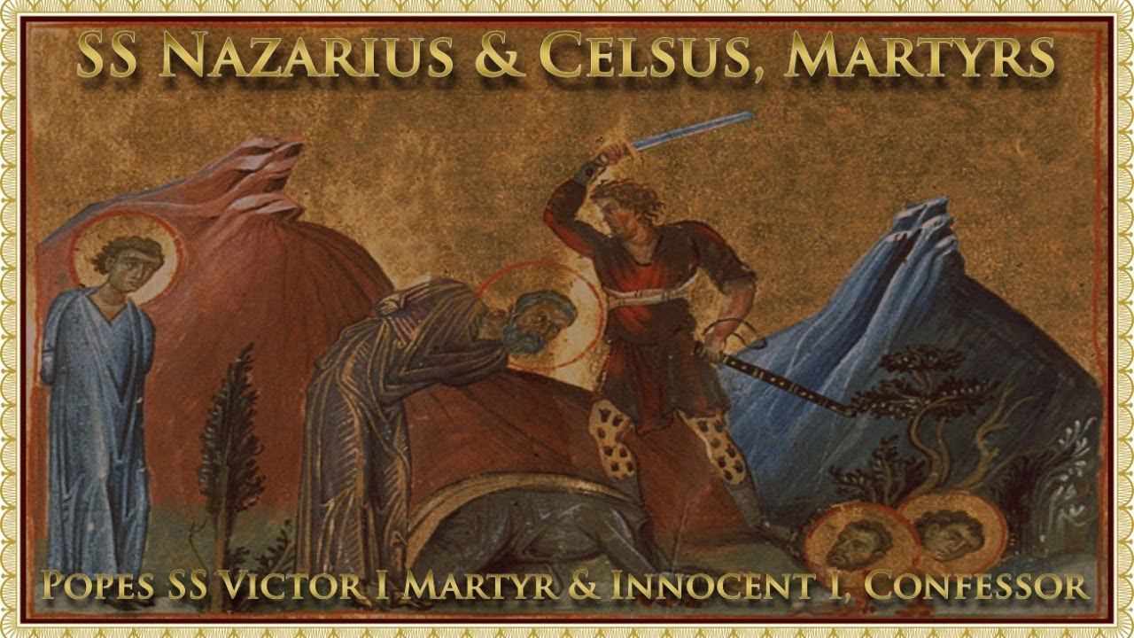 The Daily Mass: SS Nazarius & Celsus, Popes SS Victor I & Innocent I ...