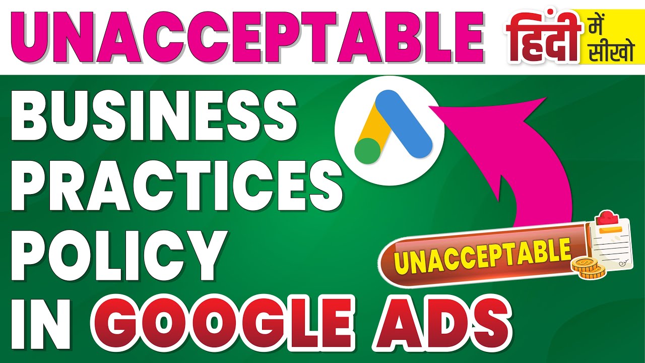 Unacceptable Business Practices Policy In Google Ads - YouTube