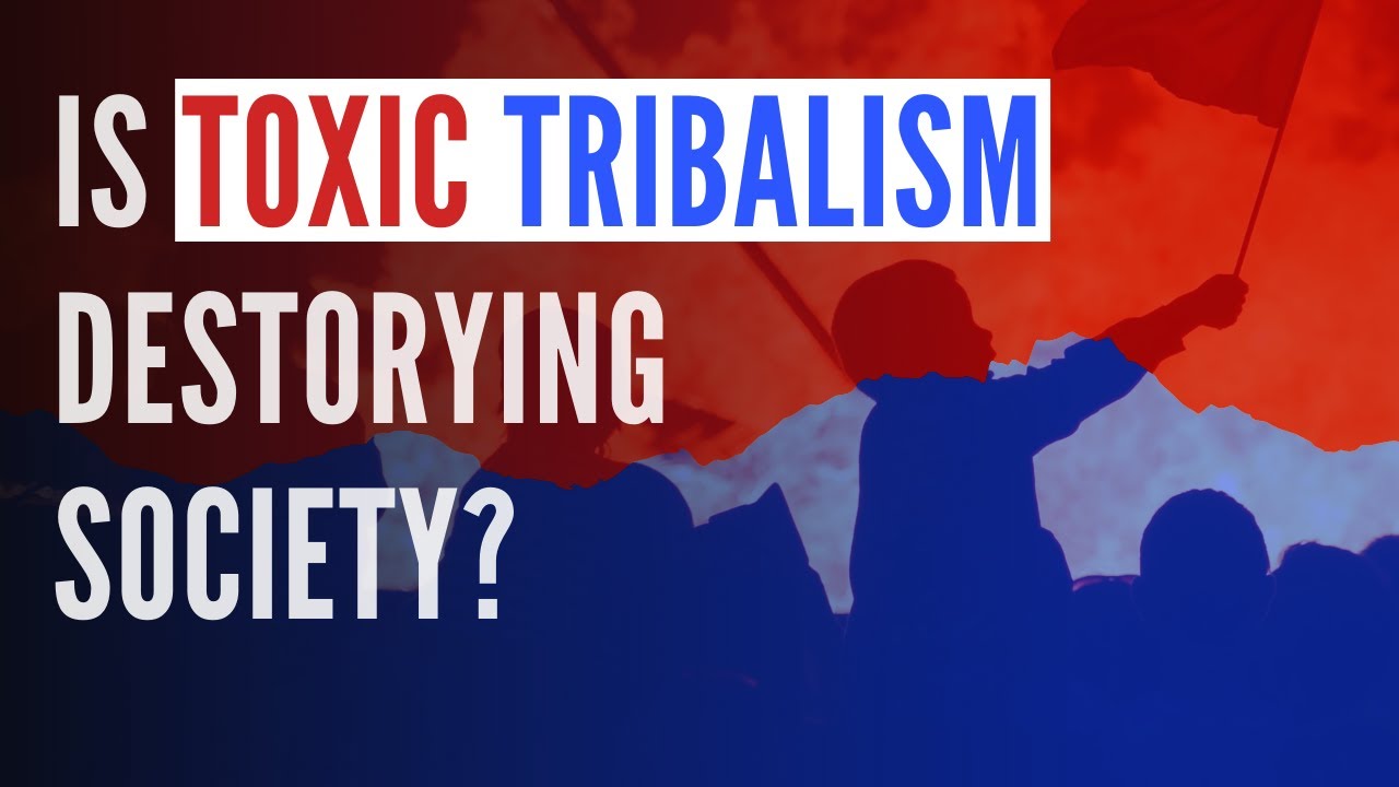 Is Toxic Tribalism Destroying Society? The Science of Tribalism - YouTube