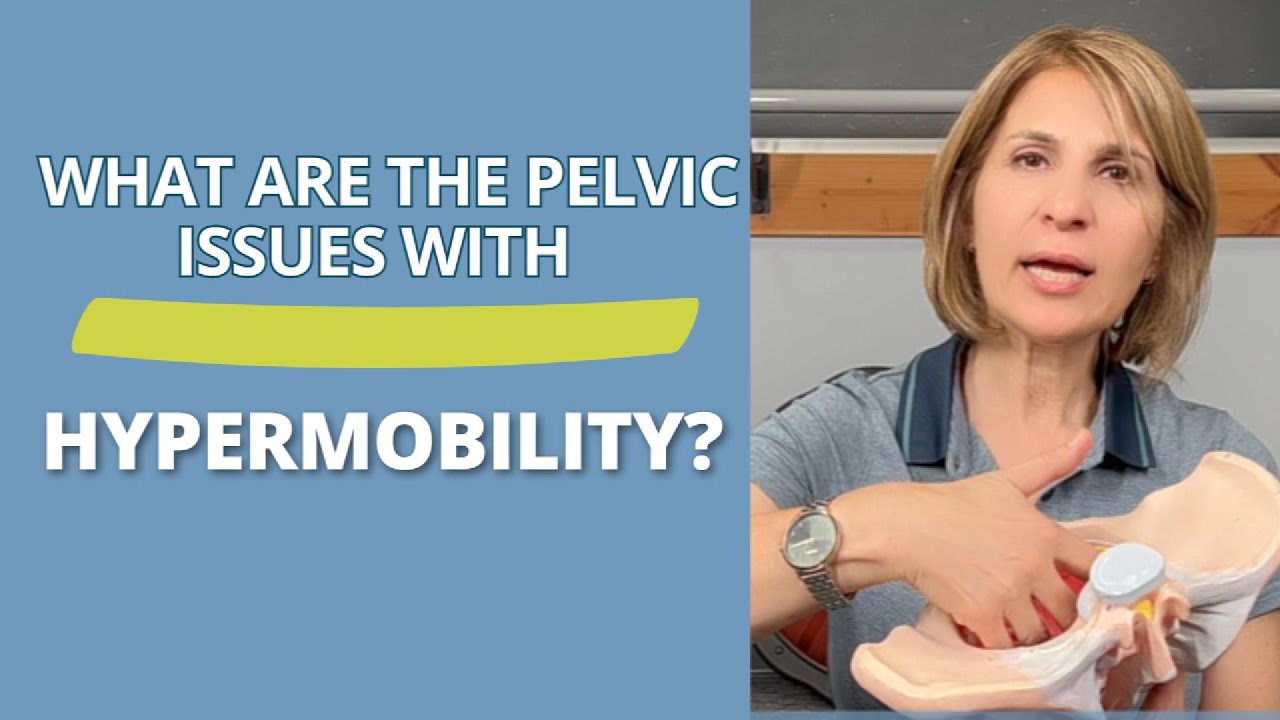 What are the pelvic issues with hypermobility? #hypermobility # ...
