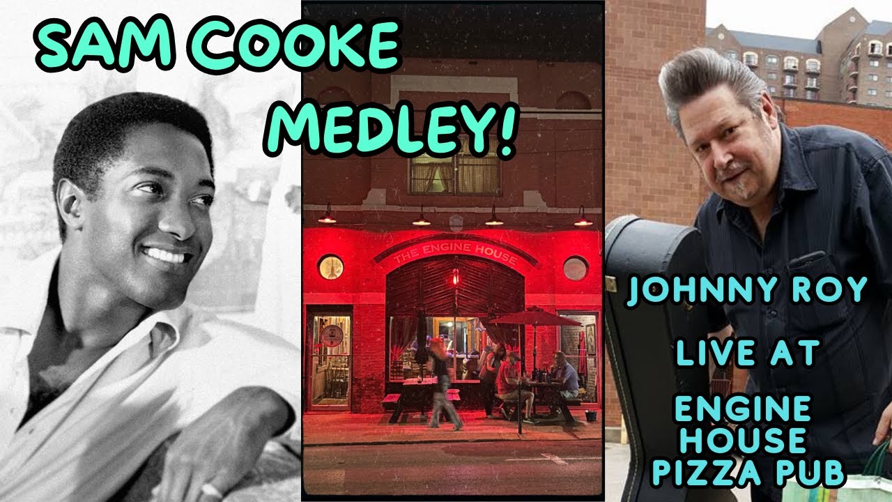 Johnny Roy | Sam Cooke Medley | The Engine House - YouTube