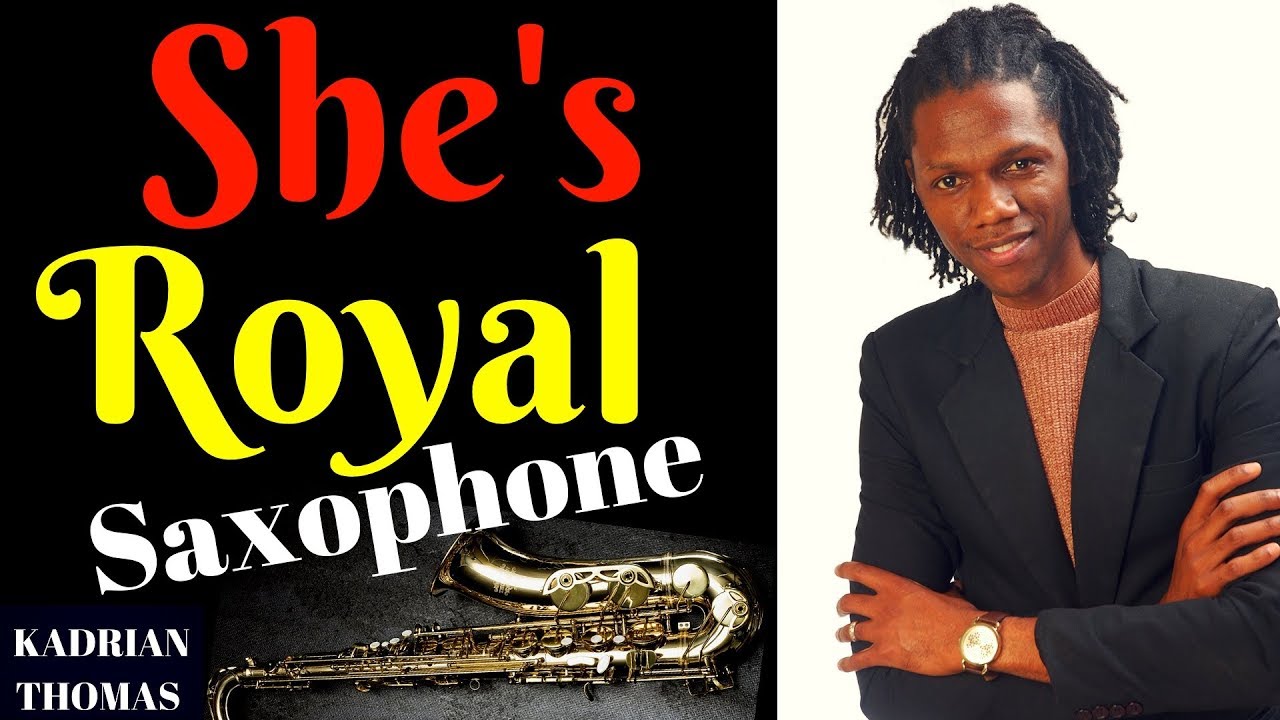 Tarrus Riley-She's Royal || Saxophone Cover by KADRIAN THOMAS - YouTube