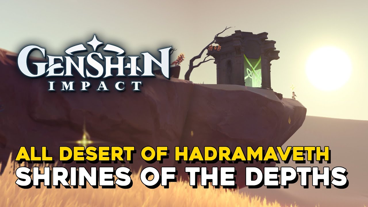 Genshin Impact All Desert Of Hadramaveth Shrines Of Depth Locations ...