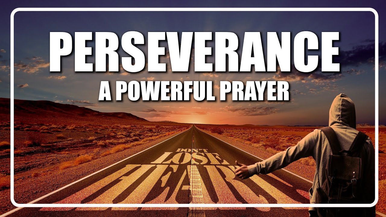 Perseverance Prayer | A Powerful Prayer - YouTube