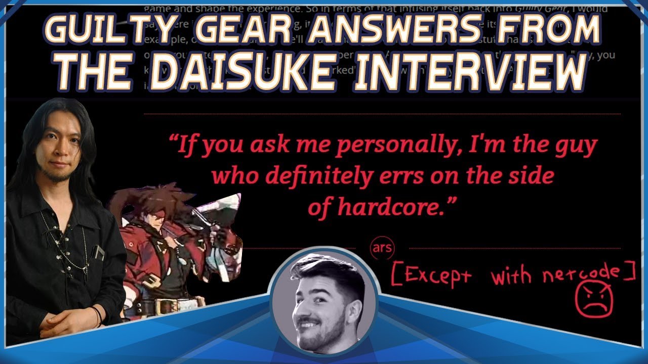 Getting Some Answers About Guilty Gear Strive from Ars Technica's Daisuke Interview - YouTube