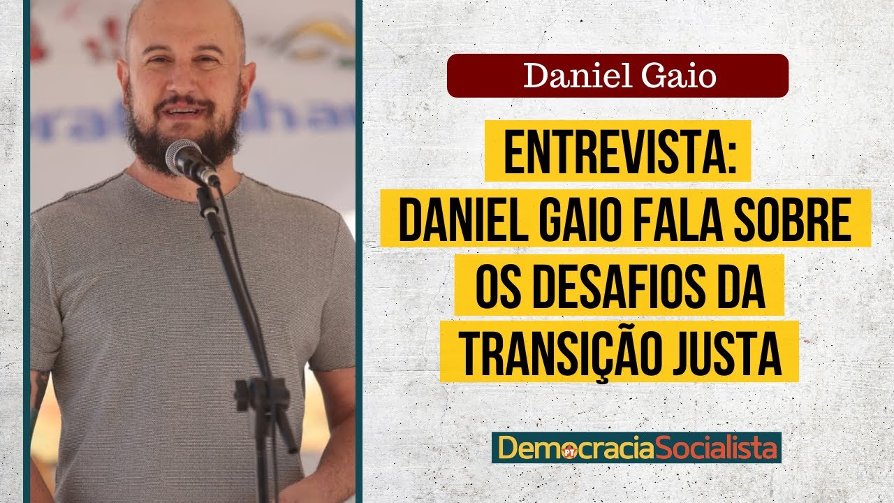 Entrevista: Daniel Gaio fala sobre os desafios da transição justa - YouTube