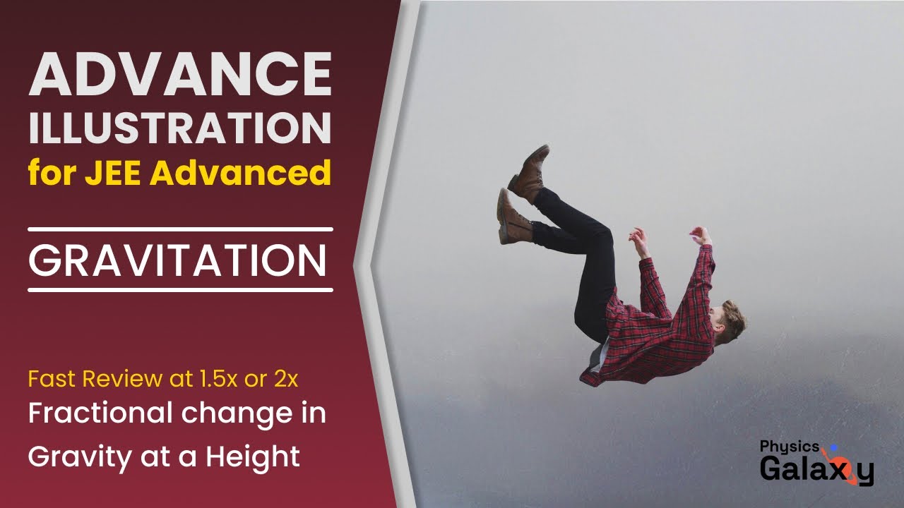 12. Advance Illustration | Gravitation | Fractional change in Gravity ...