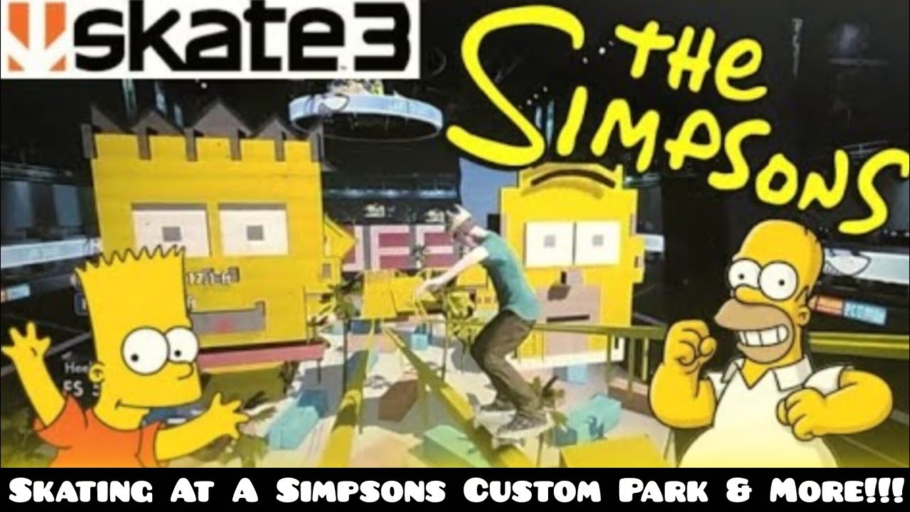 Skating At Simpsons Custom Park & More!!! | Skate 3!!! - YouTube