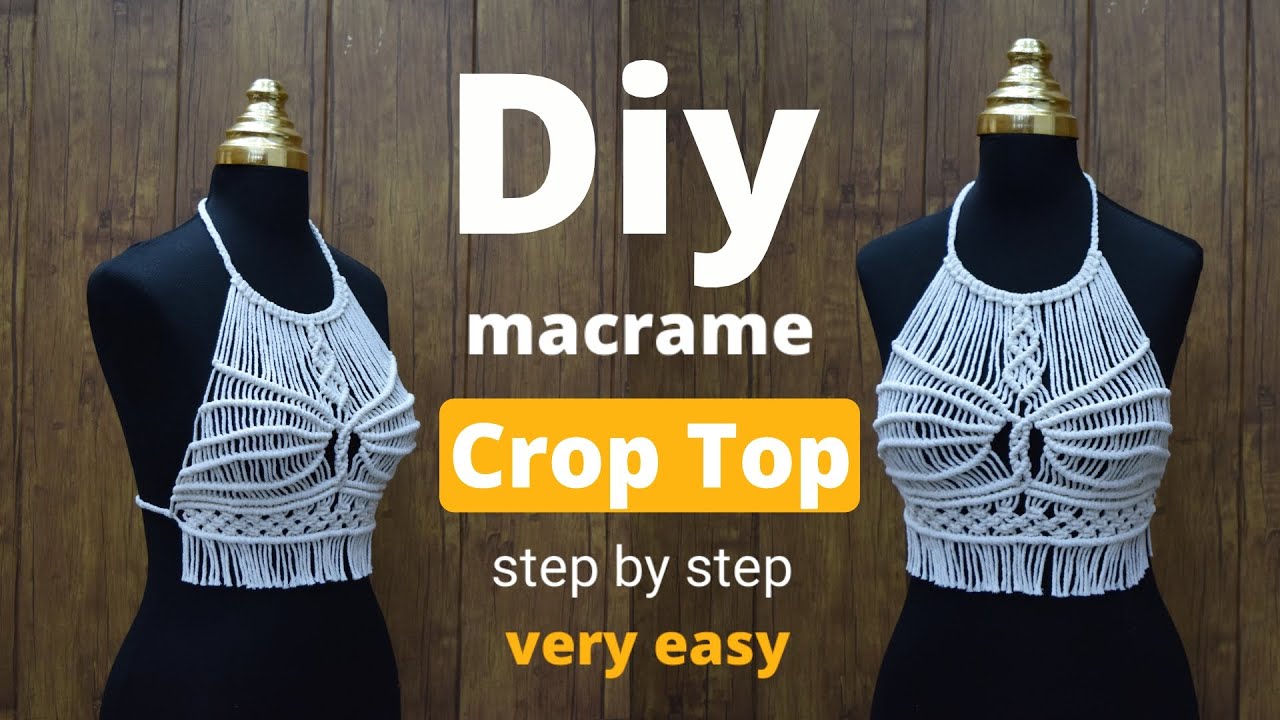 easy diy macrame crop top step by step | Macrame crop top tutorial for beginners - YouTube