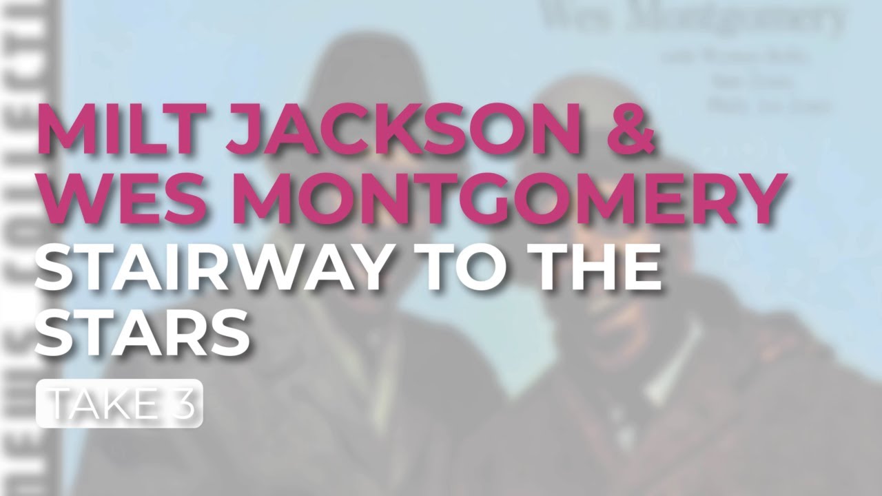 Milt Jackson & Wes Montgomery - Stairway To The Stars (Take 3 ...